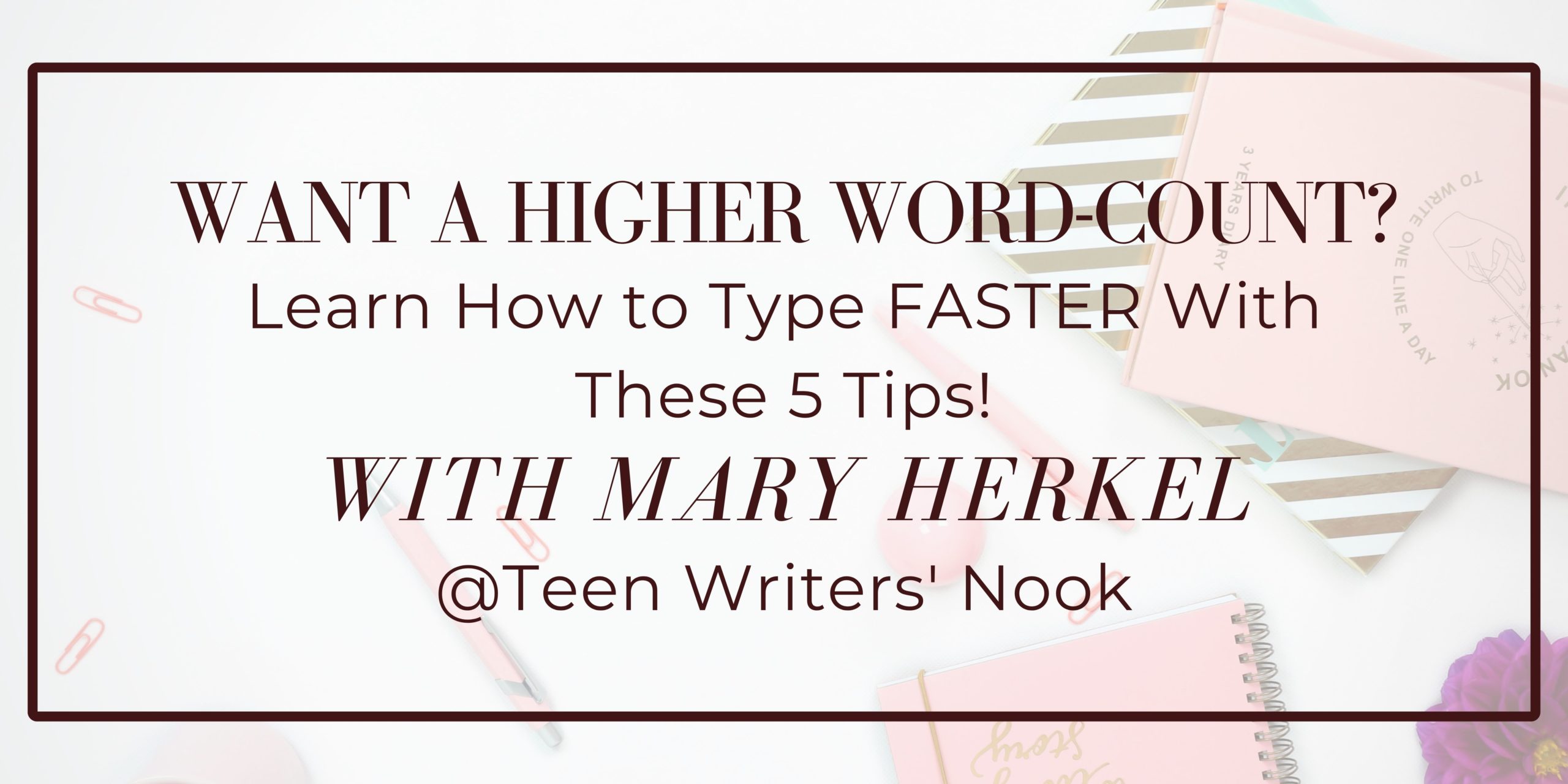Want a Higher Word-Count? Learn How to Type FASTER With These 5 Tips!